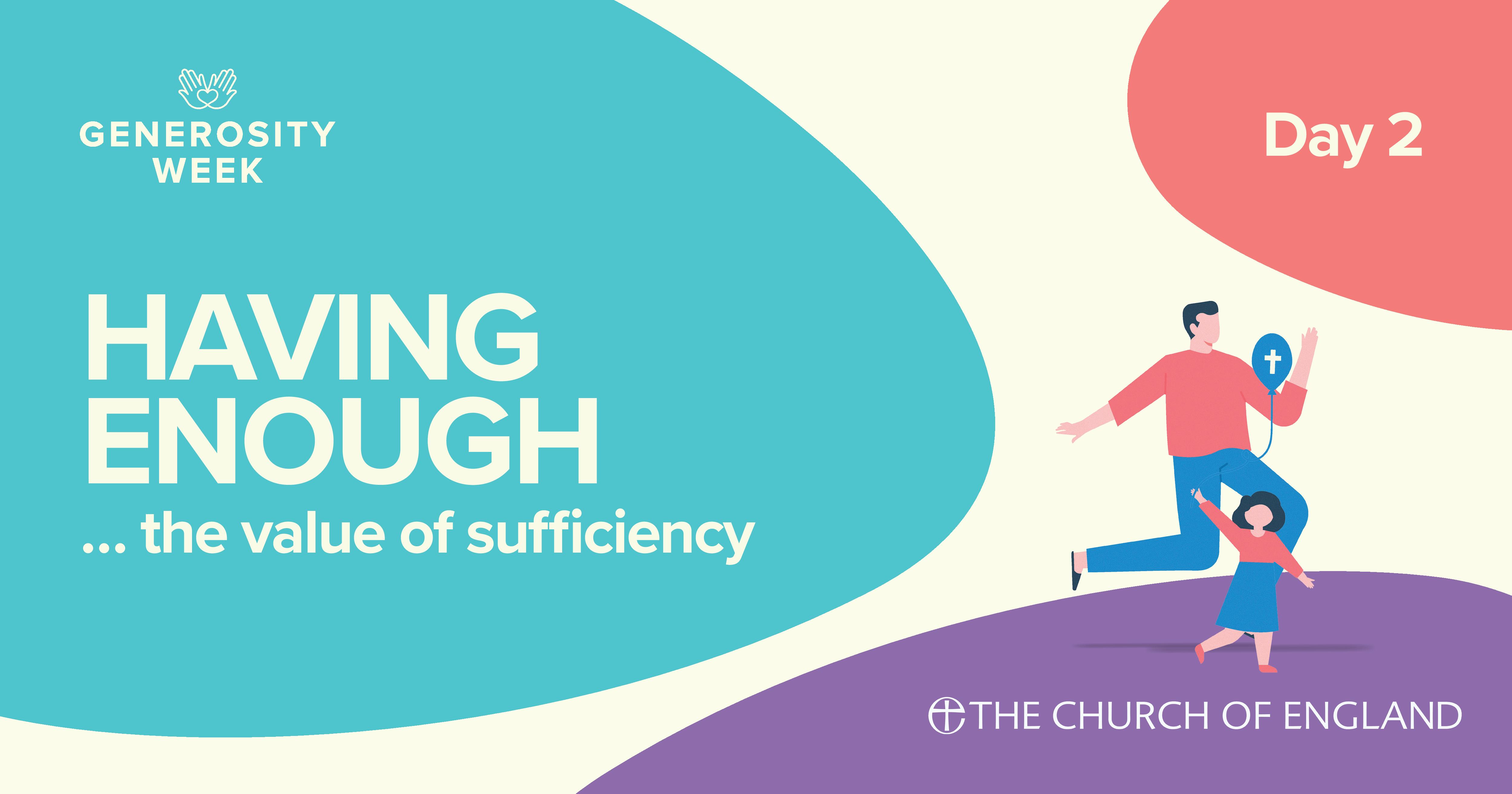 Generosity Week. Tuesday – Having enough. | The Parish of Badshot Lea ...