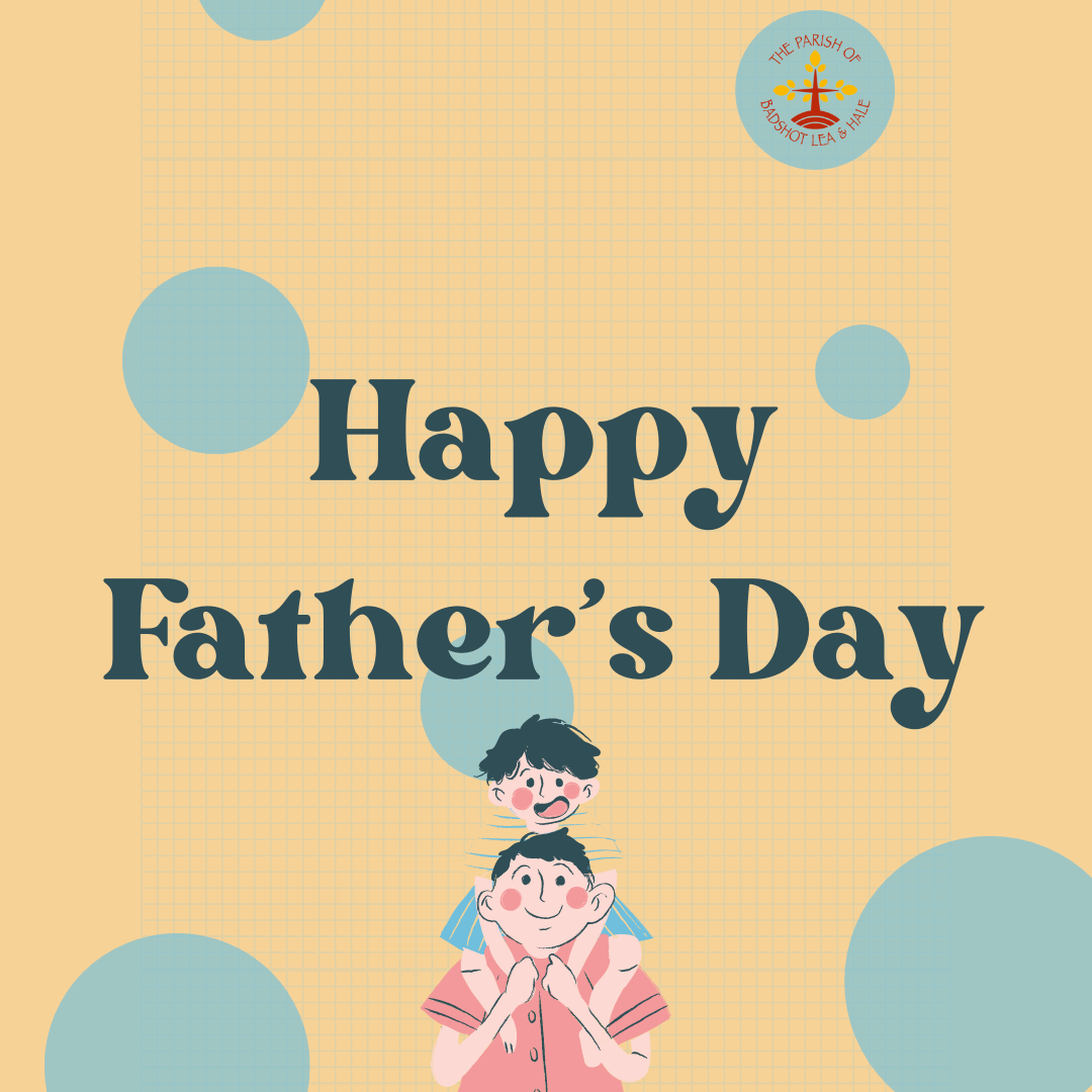 Father’s Day Service | The Parish of Badshot Lea and Hale